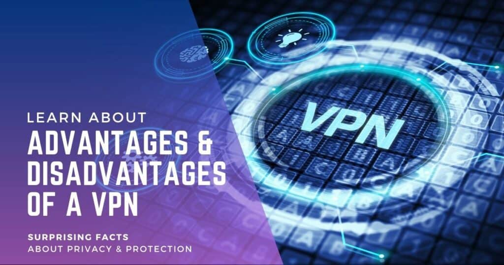 Advantages and Disadvantages of a VPN: 7 Surprising Facts - EricMelillo.com