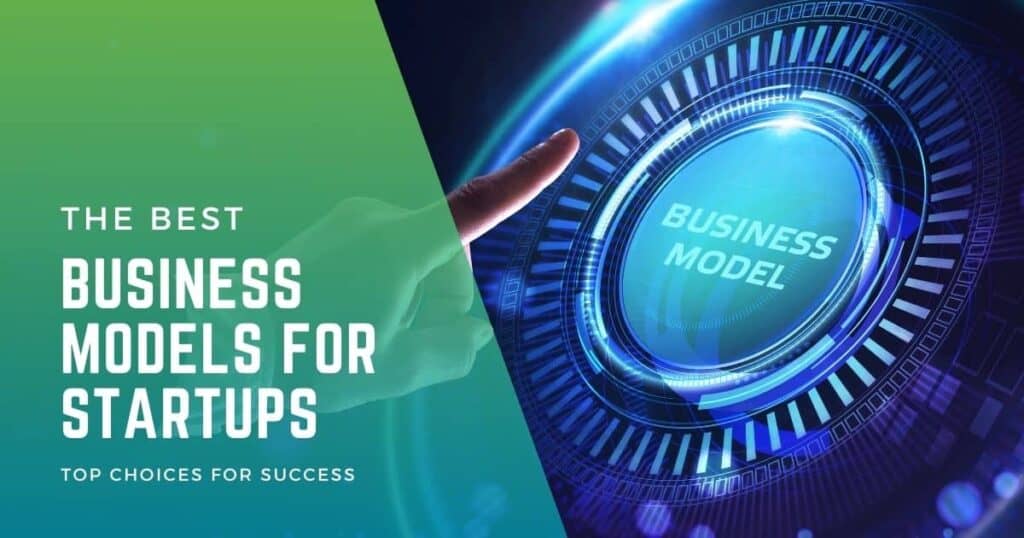 Business Models for Startups: 7 Best Choices for Success - EricMelillo.com