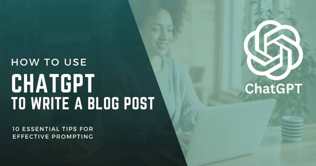 How to Use ChatGPT to Write a Blog Post: 10 Top Tips - EricMelillo.com